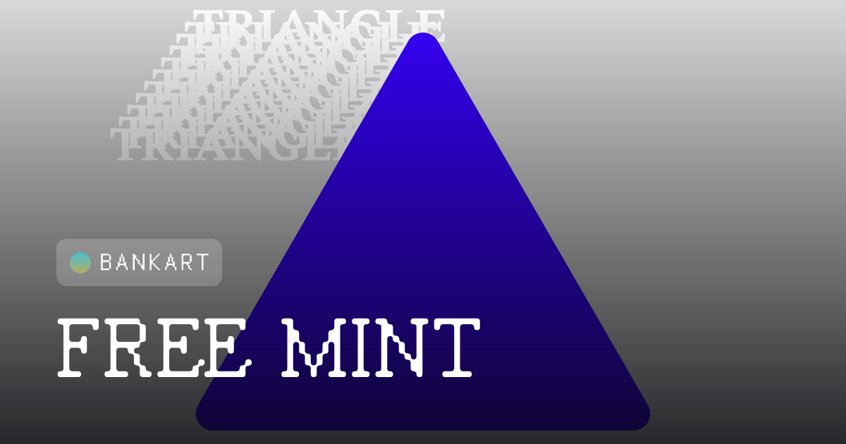 FORMS - Triangle by @Bankart | Transient Labs